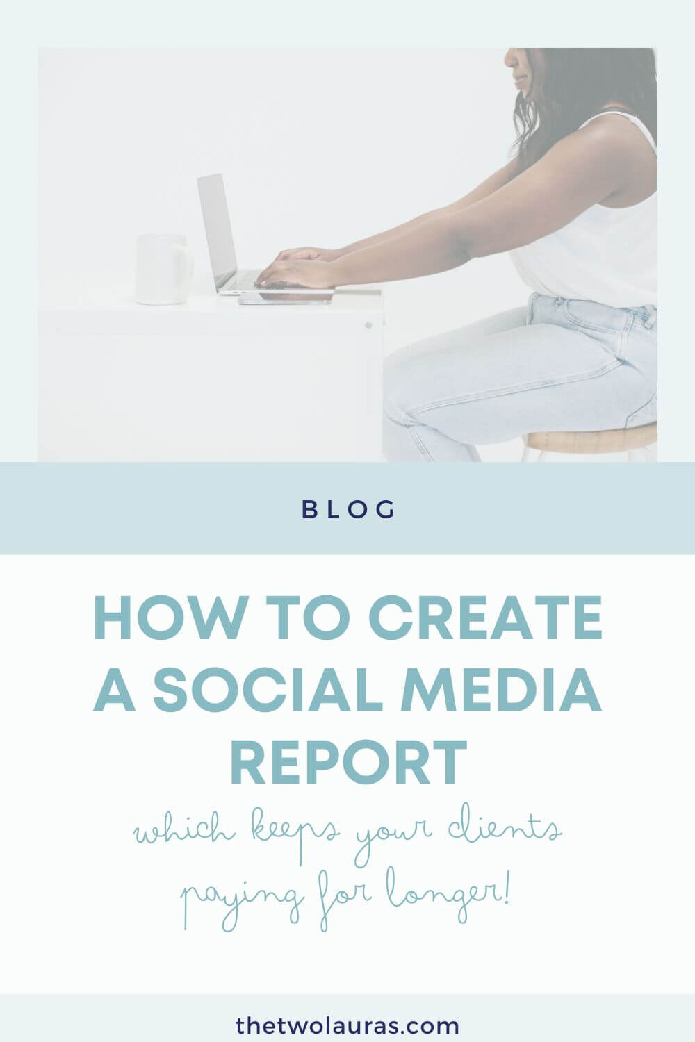How To Create A Social Media Report To Retain Long-Term Clients