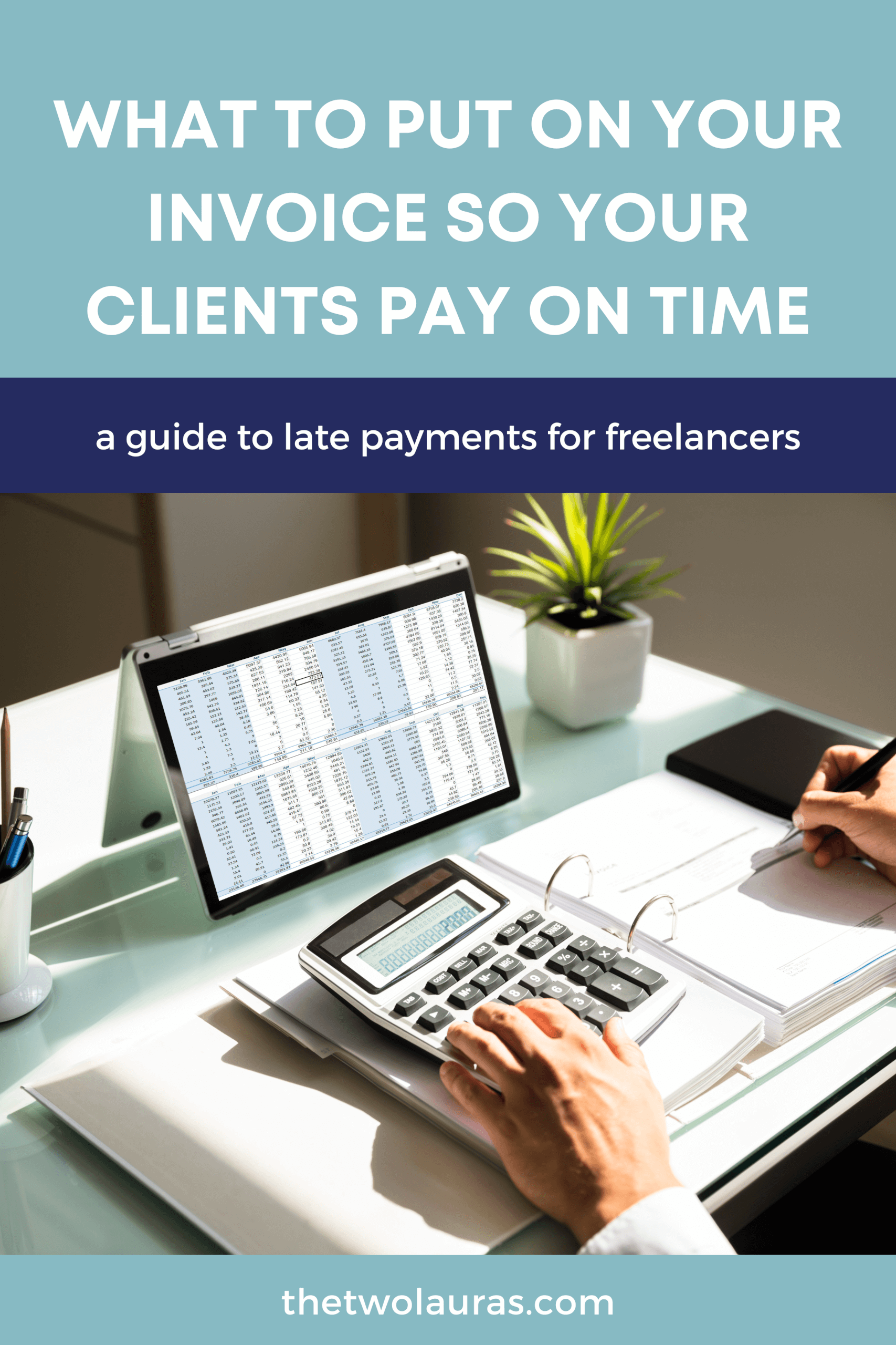 How To Get Paid On Time (and what to do when you don't!) - The Two Lauras